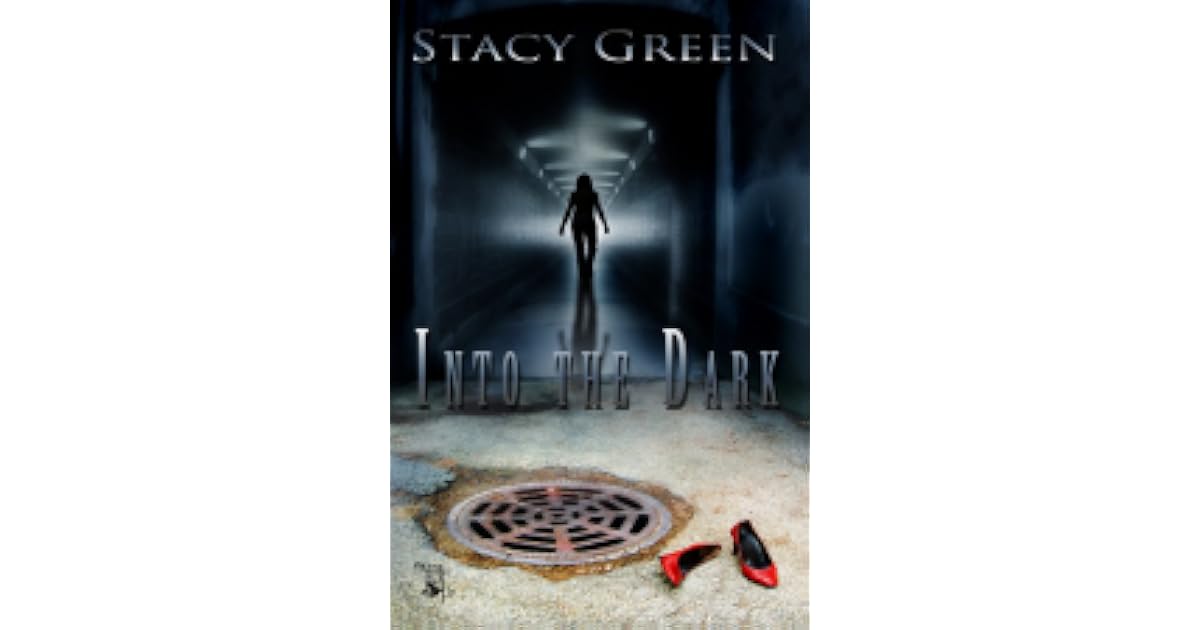 Into the Dark by Stacy Green