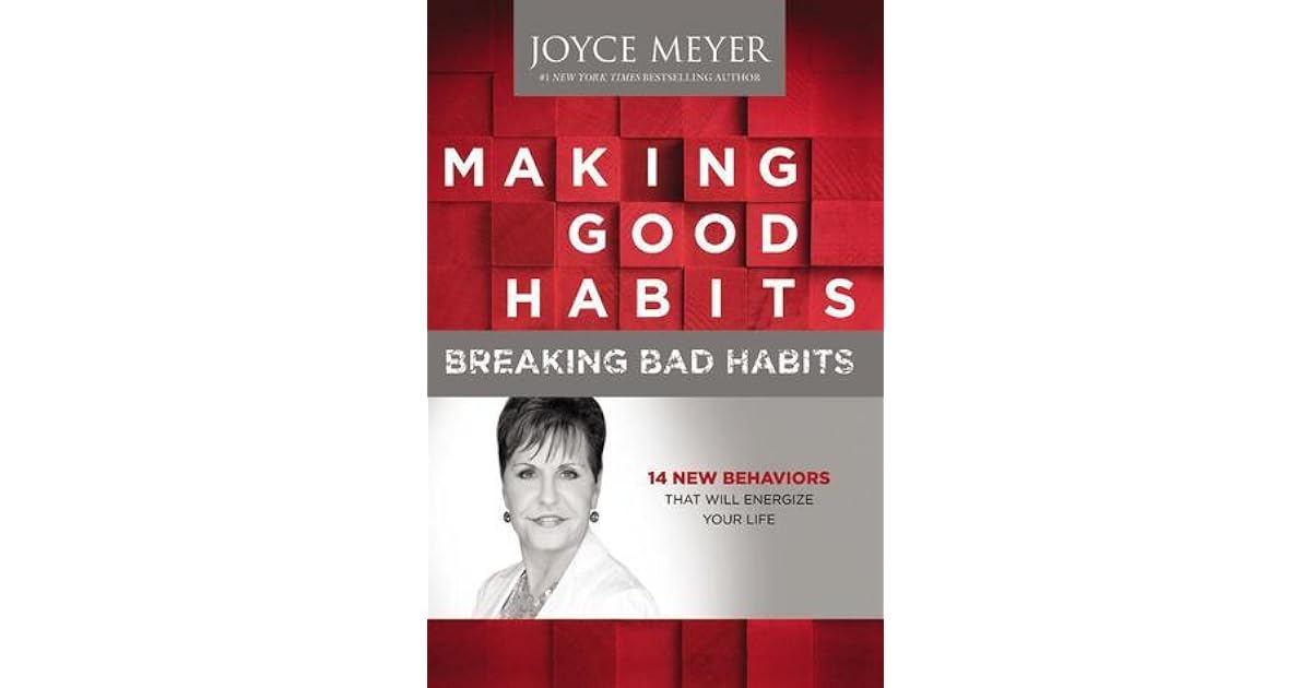 Making Good Habits, Breaking Bad Habits: 14 New Behaviors That Will ...