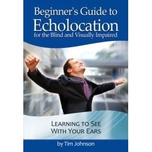 Beginner's Guide to Echolocation for the Blind and Visually Impaired ...