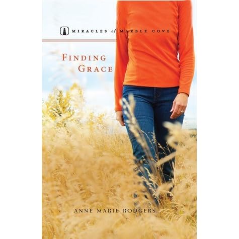 Finding Grace (Miracles of Marble Cove, Book 2) by Anne Marie Rodgers ...