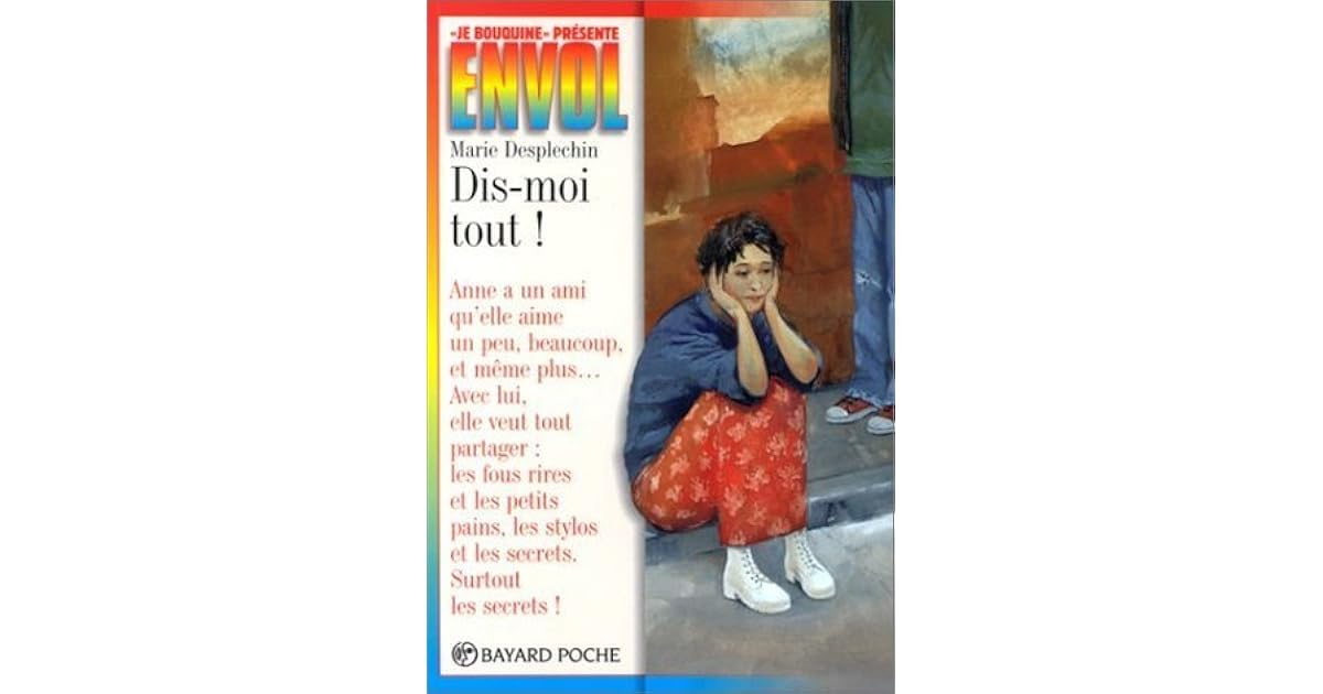 Dis-moi tout! by Marie Desplechin