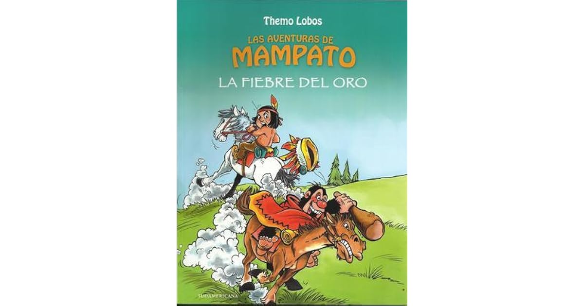 Las aventuras de Mampato: La Fiebre del Oro by Themo Lobos