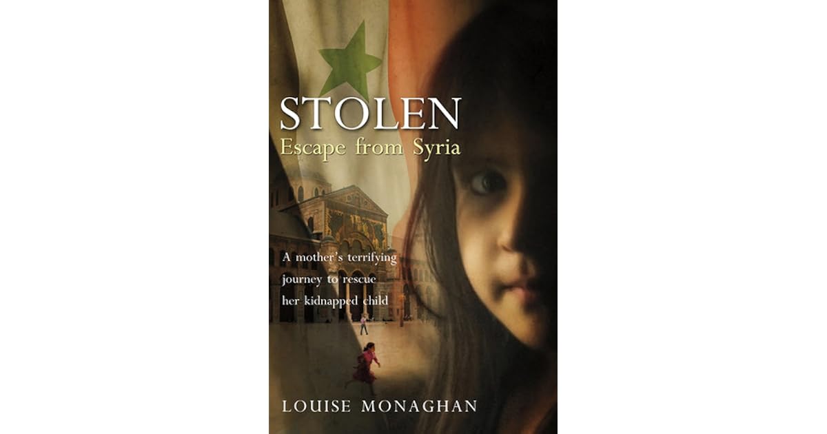 Stolen: Escape from Syria by Louise Monaghan