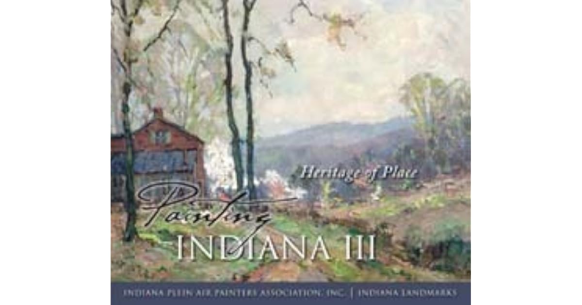 Painting Indiana III: Heritage of Place by Rachel Berenson Perry