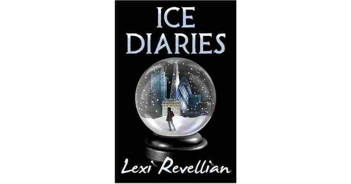 Ice Diaries by Lexi Revellian