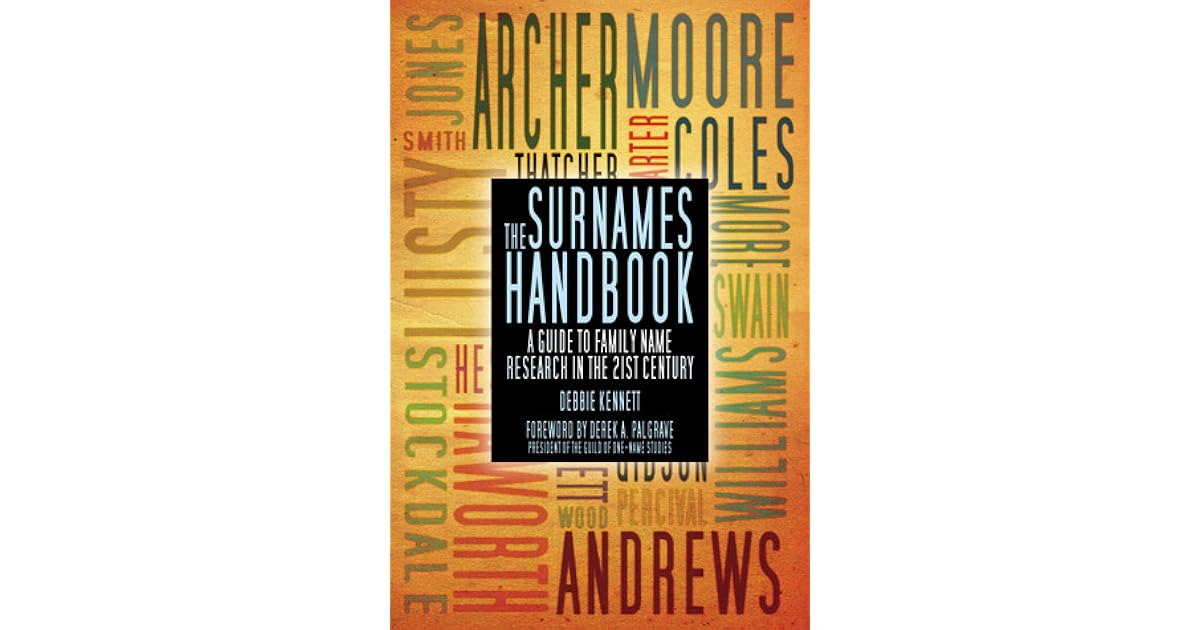 The Surnames Handbook: A Guide to Family Name Research in the 21st ...