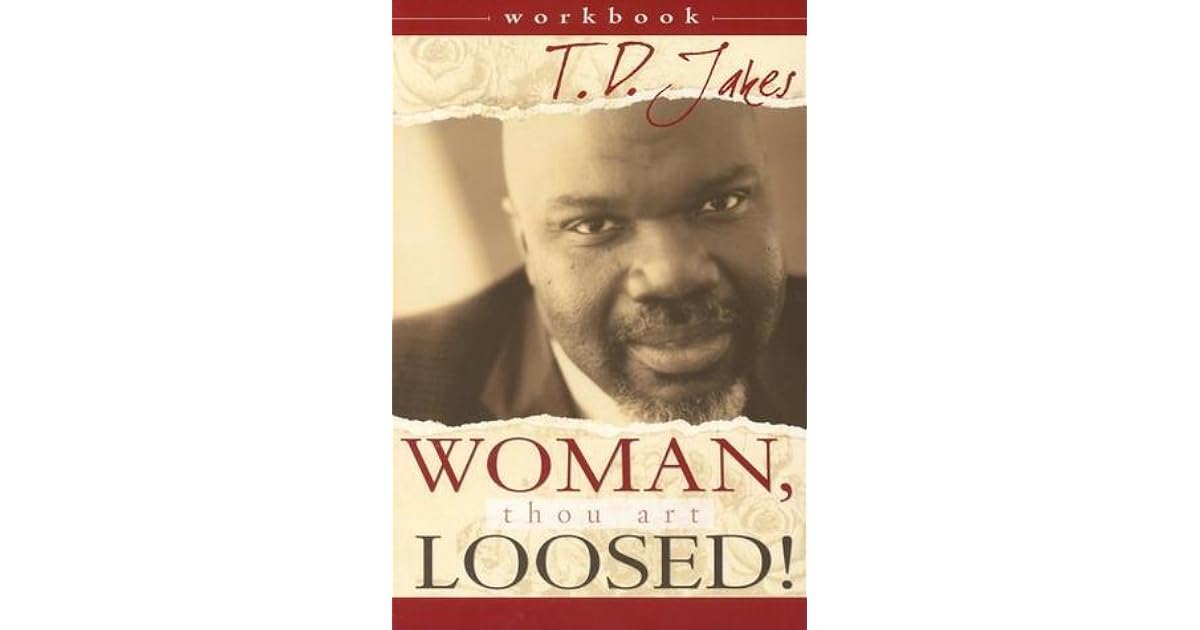 Woman, Thou Art Loosed! Workbook by T.D. Jakes