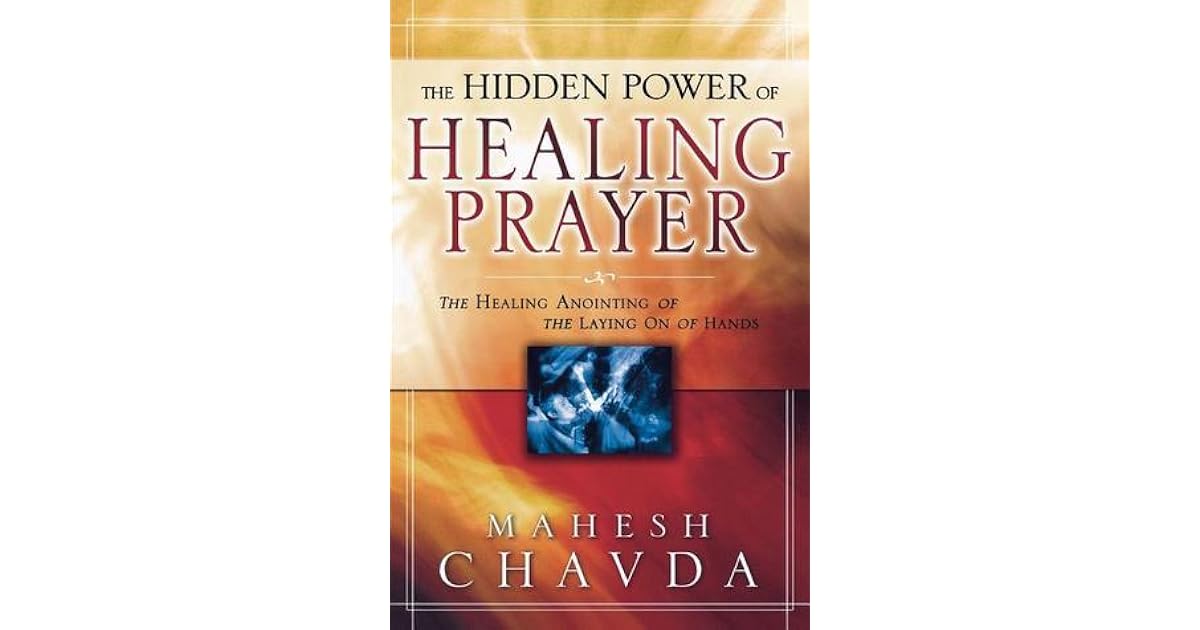 The Hidden Power of Healing Prayer by Mahesh Chavda