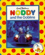 Noddy And The Goblins (Noddy's Toyland Adventures) by Enid Blyton