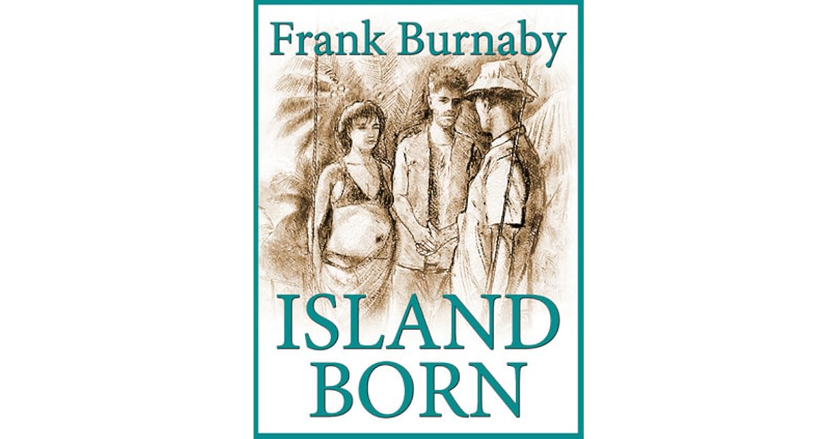 Island Born by Frank Burnaby