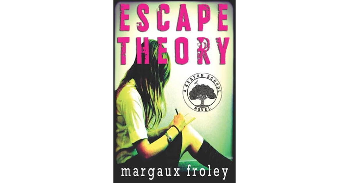 Escape Theory (Keaton School, #1) by Margaux Froley