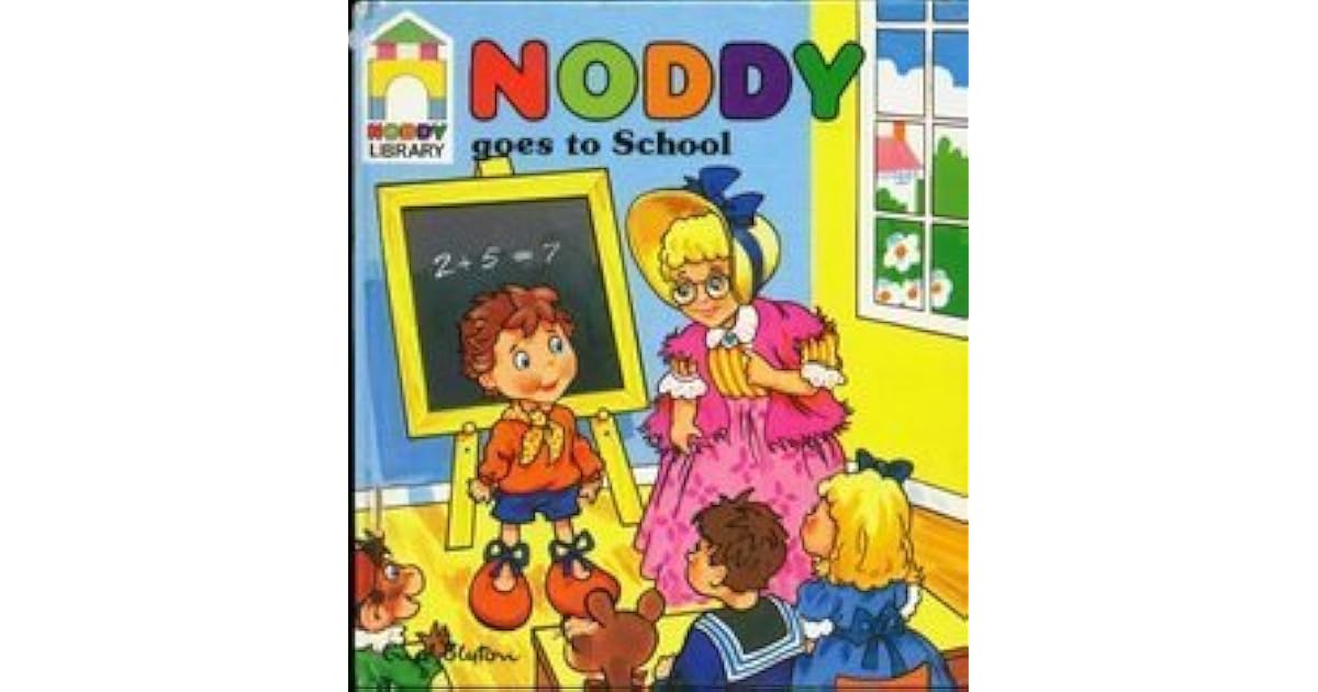 Noddy Goes To School by Enid Blyton