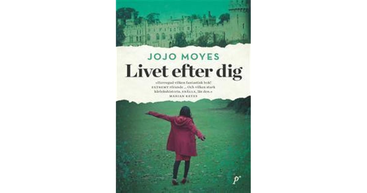 Livet efter dig (Livet efter dig, #1) by Jojo Moyes