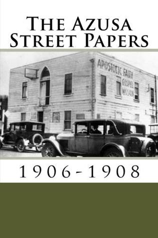 The Azusa Street Papers by William J. Seymour