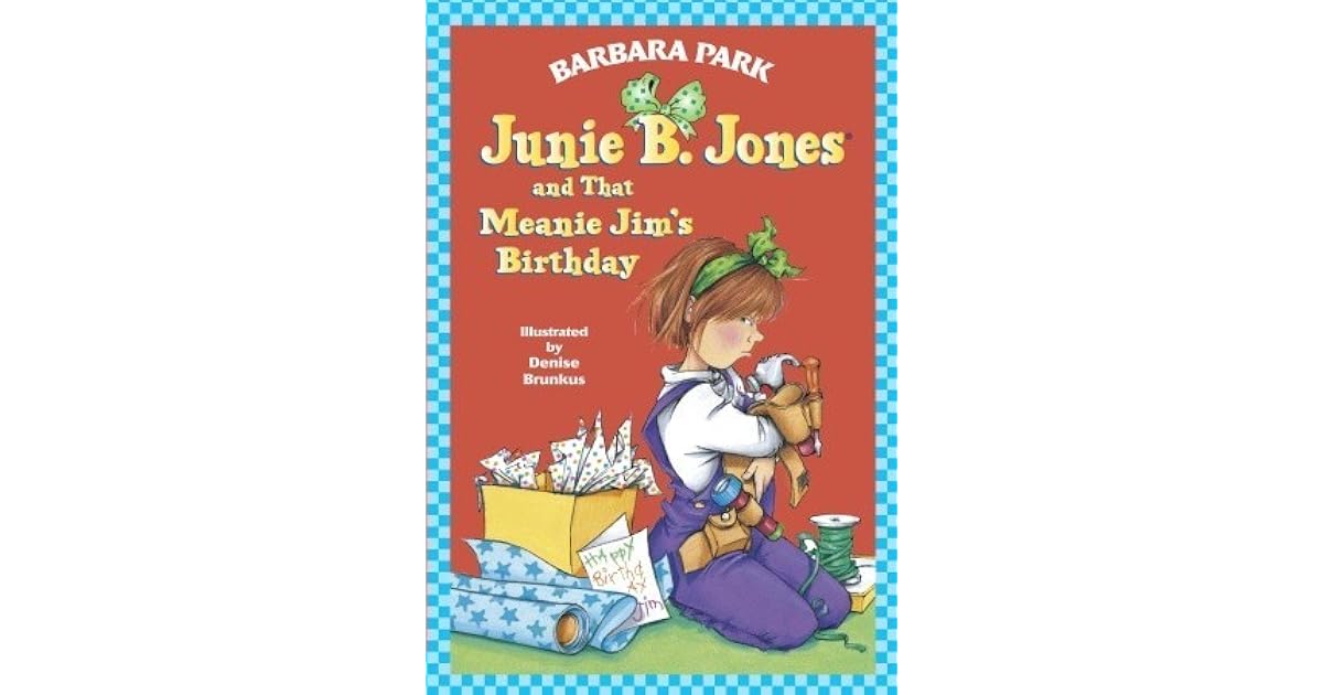 Junie B. Jones and That Meanie Jim's Birthday by Barbara Park