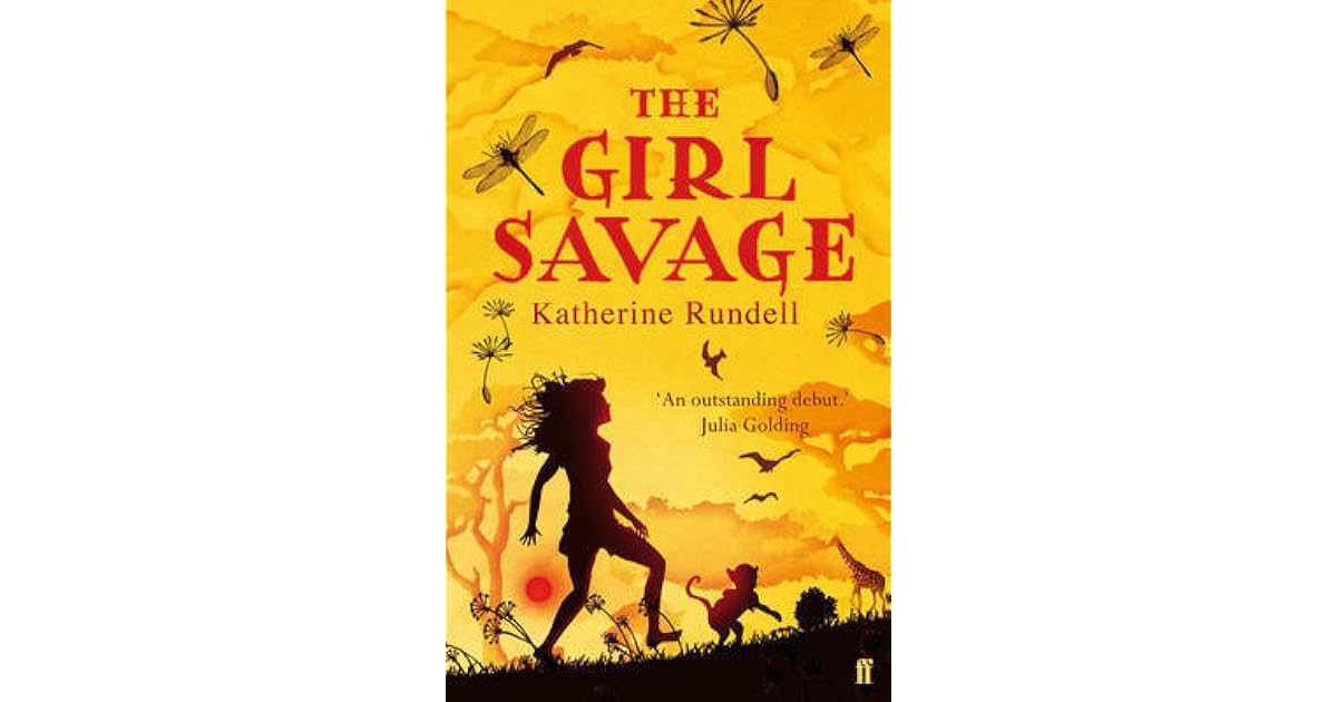 The Girl Savage by Katherine Rundell