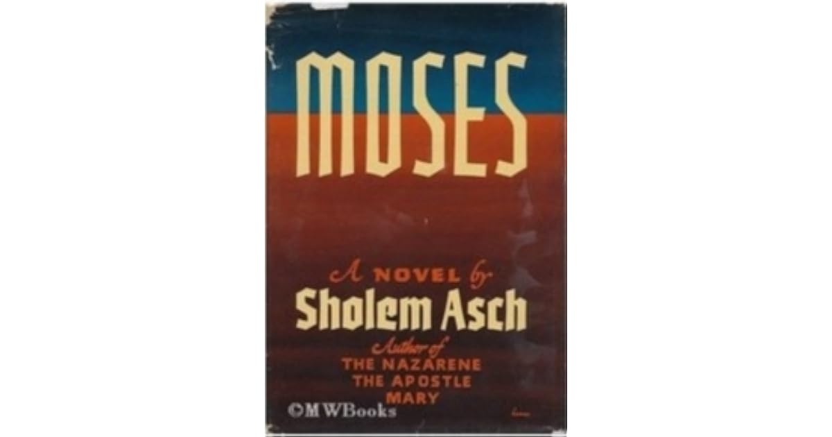 Moses by Sholem Asch