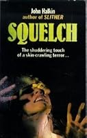 Squelch (Slither, #3) by John Halkin