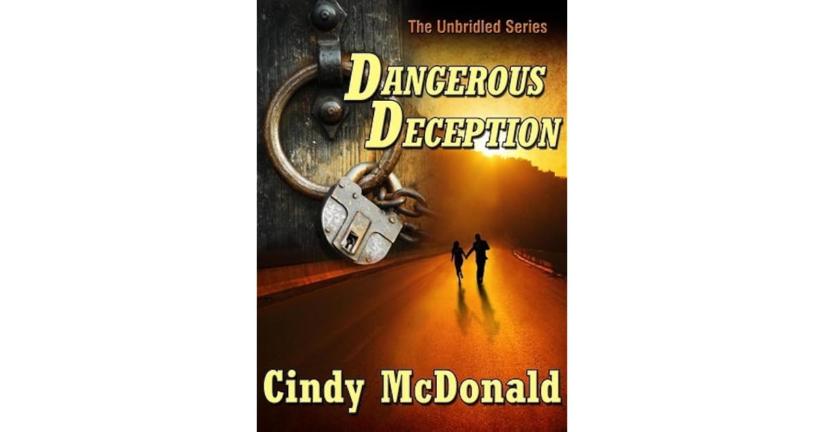 Dangerous Deception (Unbridled Series #3) by Cindy McDonald