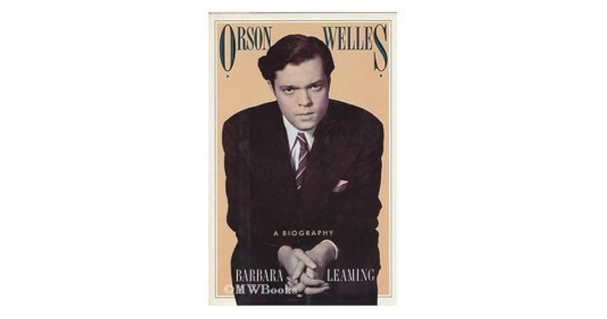 Orson Welles: A Biography by Barbara Leaming