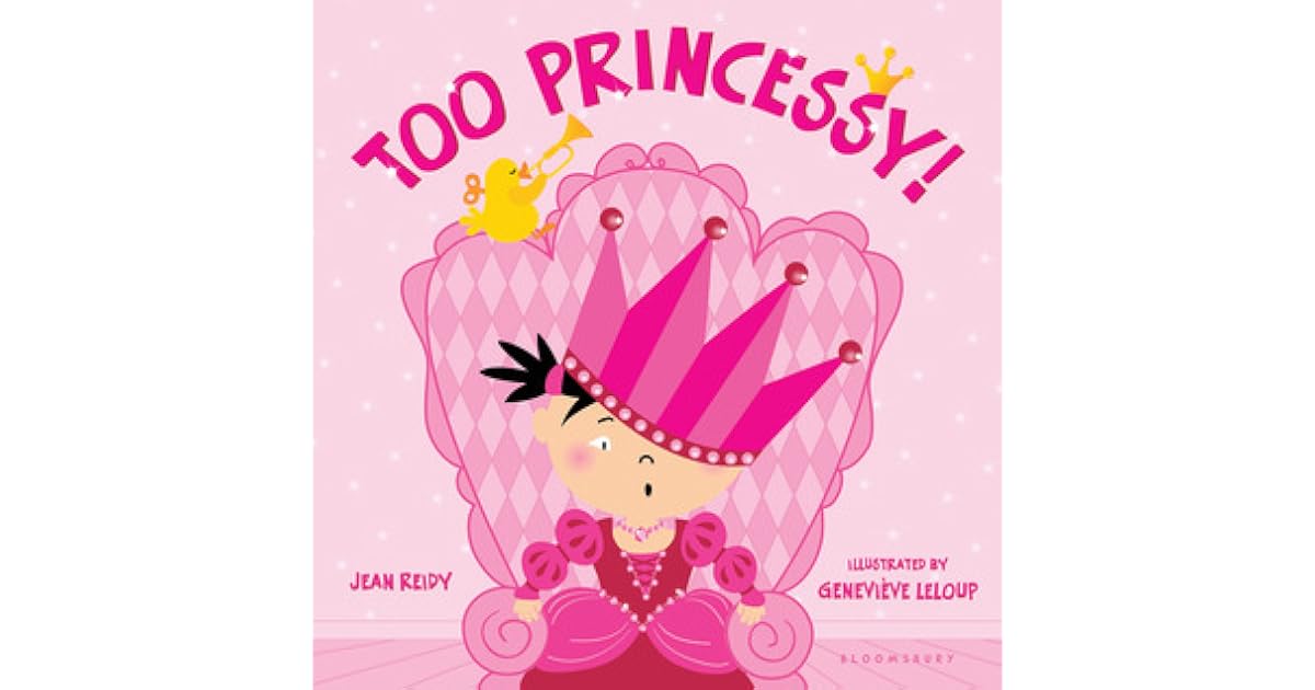 Too Princessy! by Jean Reidy