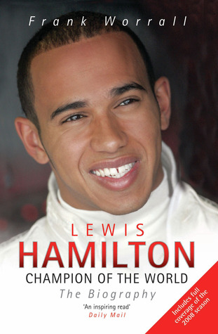 Lewis Hamilton: The Biography by Frank Worrall