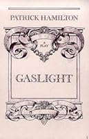 Gas Light by Patrick Hamilton