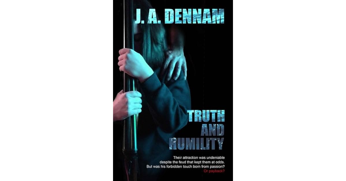 Truth and Humility (Captive, #1) by J.A. Dennam