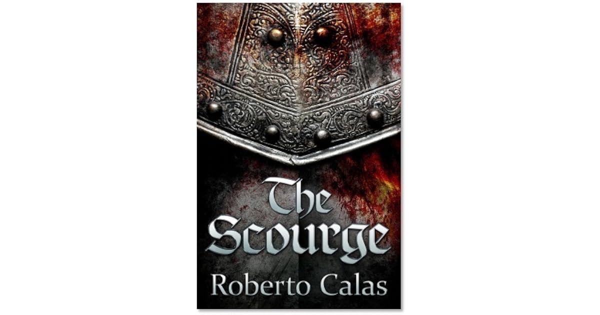 The Scourge (The Scourge, #1) by Roberto Calas