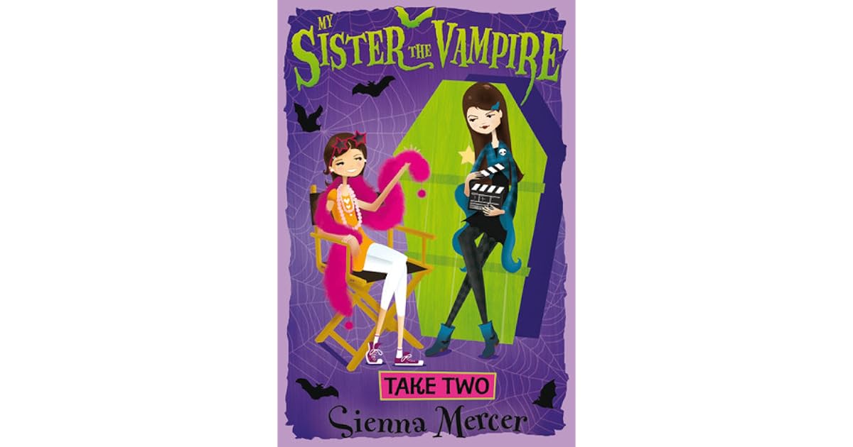 Take Two (My Sister the Vampire, #5) by Sienna Mercer