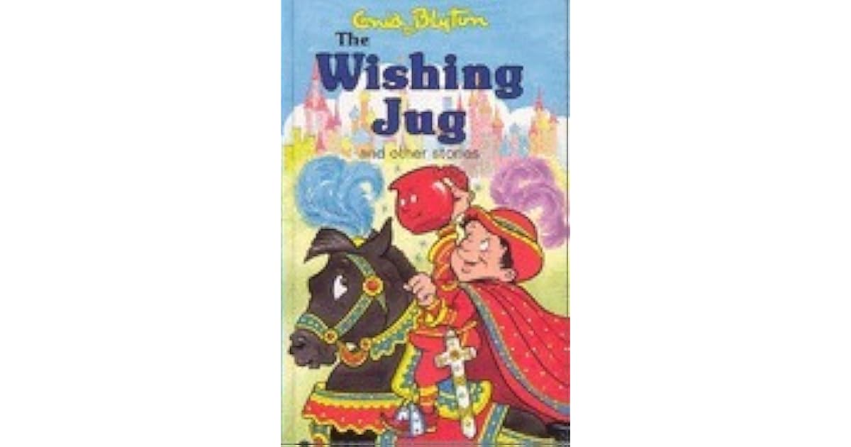 The Wishing Jug And Other Stories by Enid Blyton
