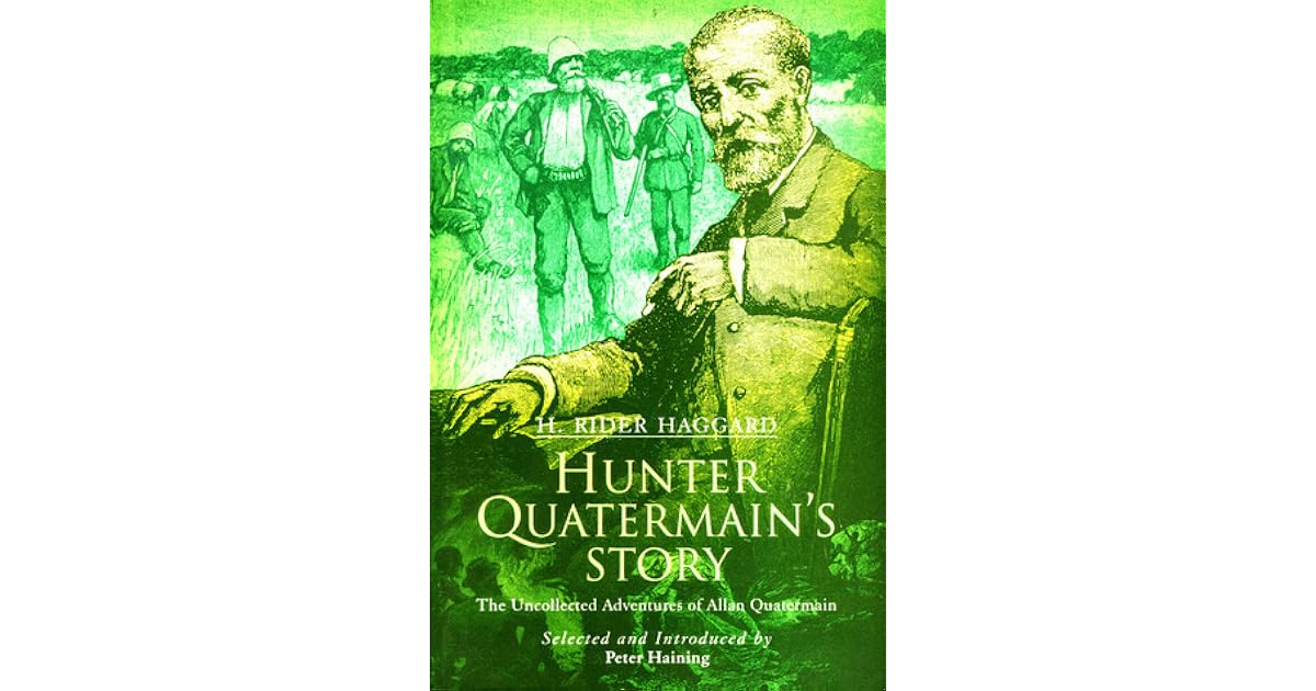 Hunter Quatermain's Story: The Uncollected Adventures of Allan ...