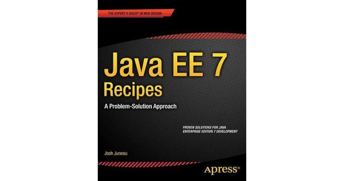 Java Ee 7 Recipes: A Problem-Solution Approach by Josh Juneau