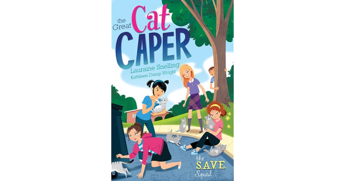 The Great Cat Caper (S.A.V.E Squad, #2) by Lauraine Snelling