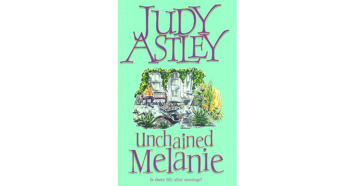 Unchained Melanie by Judy Astley