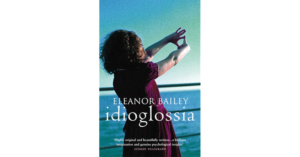 Idioglossia by Eleanor Bailey