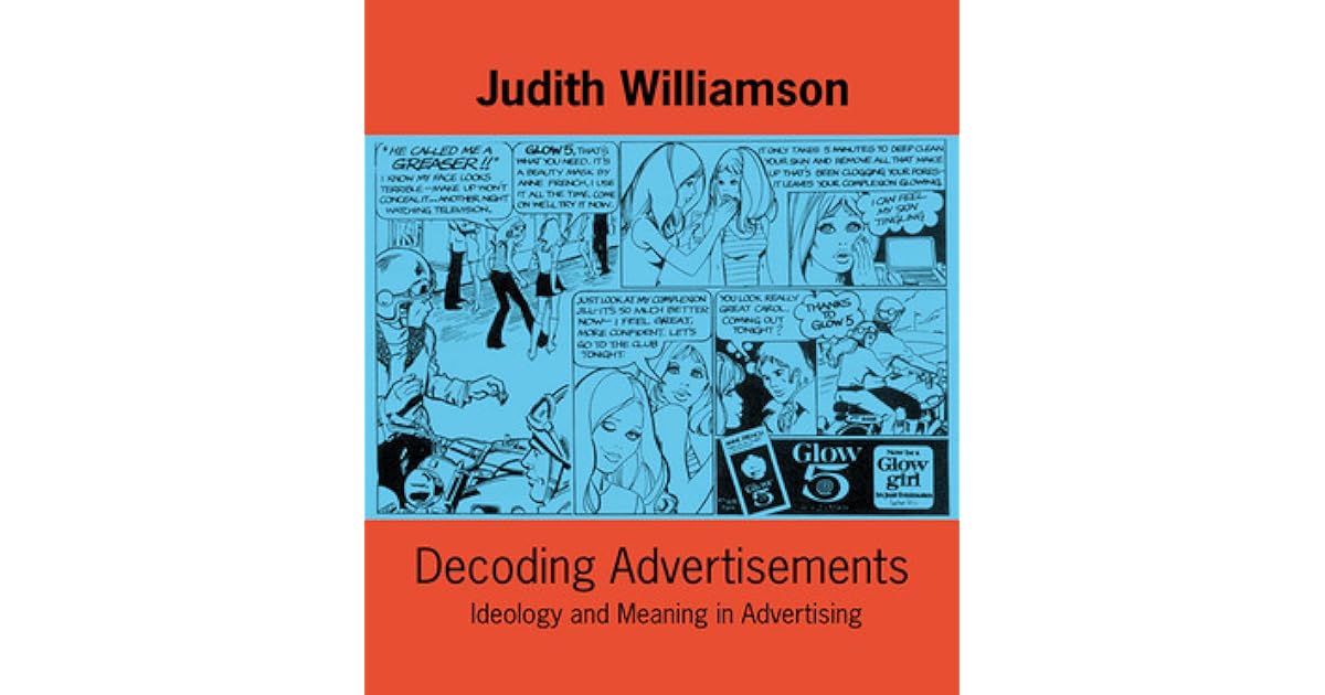 Decoding Advertisements: Ideology and Meaning in Advertising by Judith ...