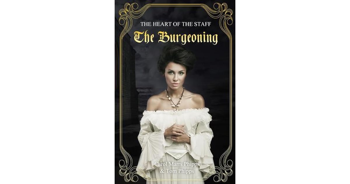 The Burgeoning (Heart of the Staff, #4) by Carol Marrs Phipps