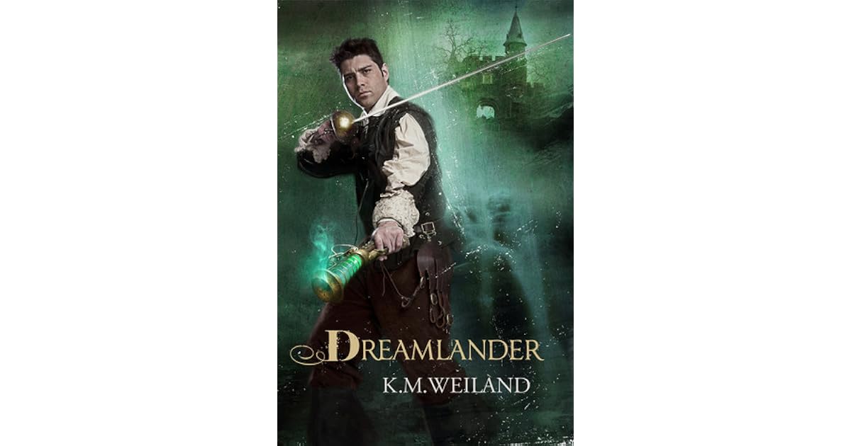 Dreamlander by K.M. Weiland