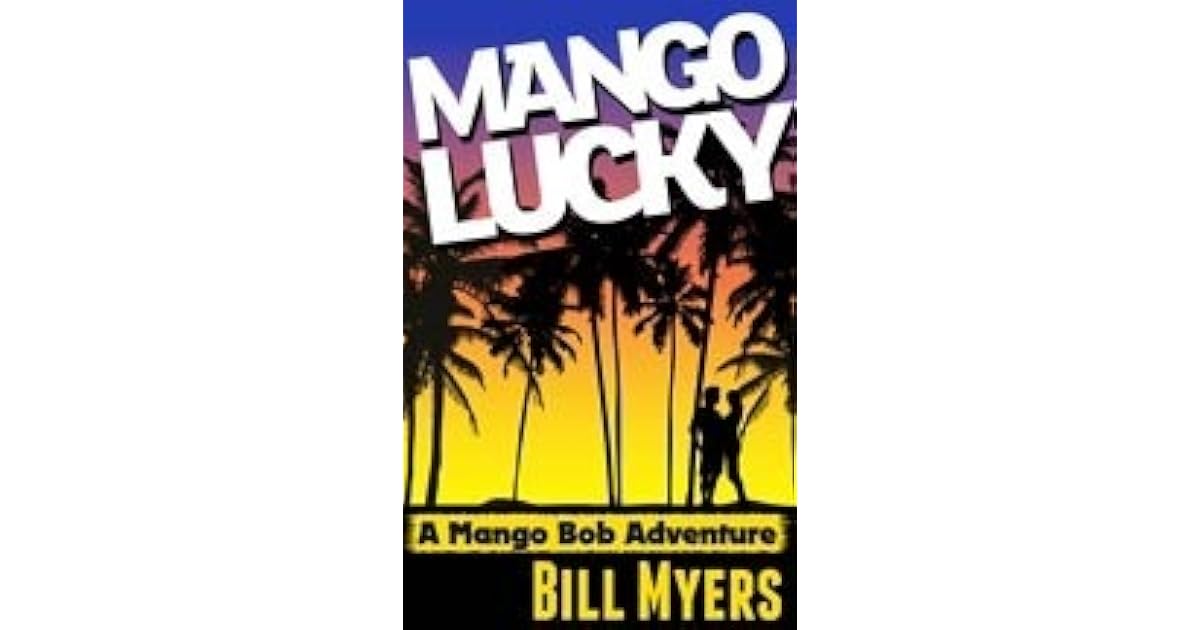 Mango Lucky (Mango Bob, #2) by Bill Myers