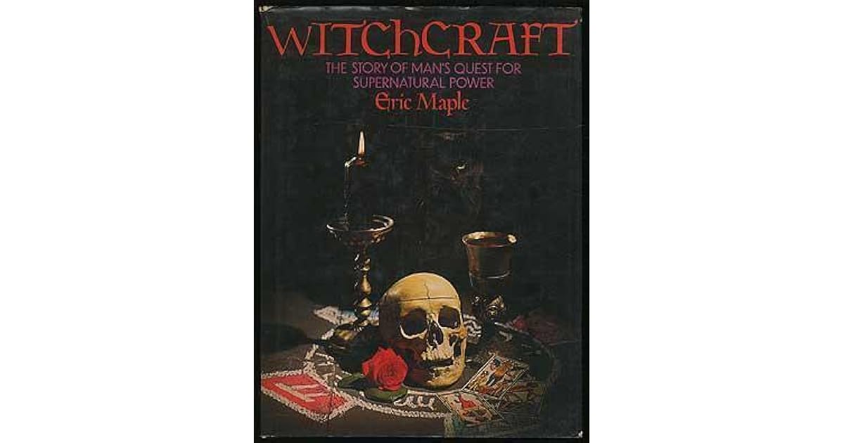 Witchcraft: The Story Of Man's Search For Supernatural Power by Eric Maple