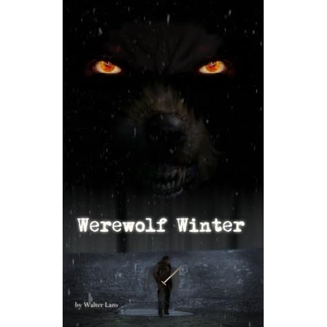 Werewolf Winter by Walter Lazo — Reviews, Discussion, Bookclubs, Lists