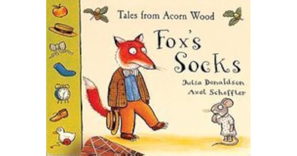Fox's Socks: Tales From Acorn Wood by Julia Donaldson