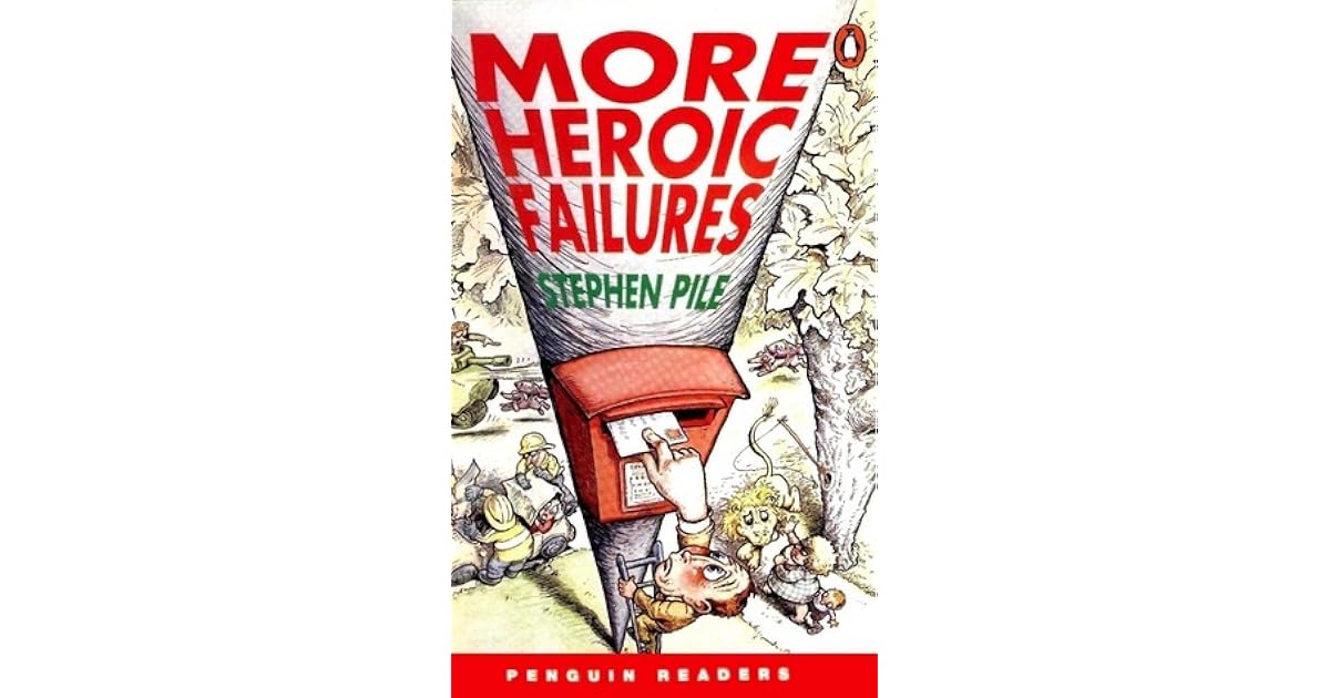 More Heroic Failures by Stephen Pile