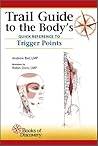 Trail Guide to the Body: How to locate the body's muscles, bones and ...