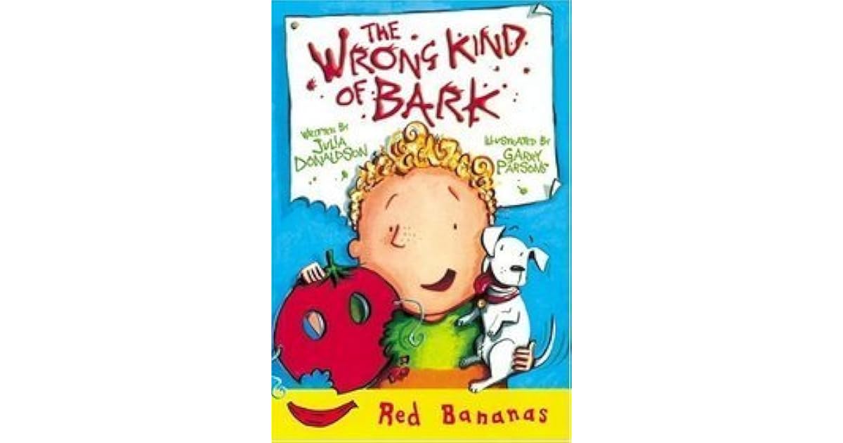 The Wrong Kind of Bark by Julia Donaldson
