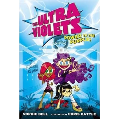 Power to the Purple! (The Ultra Violets, #2) by Sophie Bell — Reviews ...