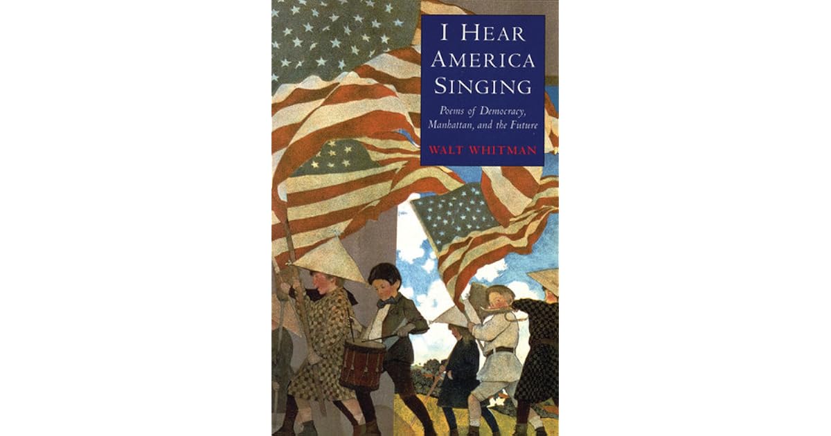 I Hear America Singing by Walt Whitman