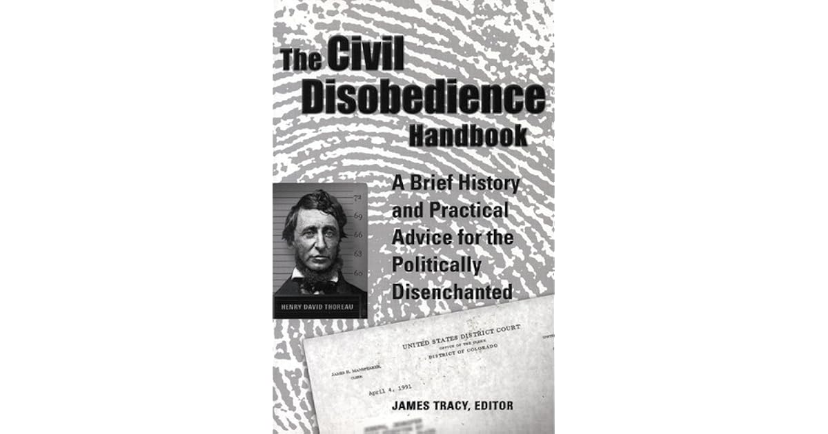 The Civil Disobedience Handbook: A Brief History and Practical Advice ...