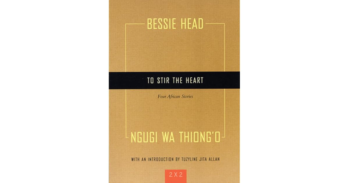 To Stir the Heart: Four African Stories by Bessie Head